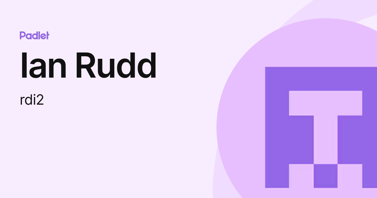 Ian Rudd (rdi2) profile | Padlet