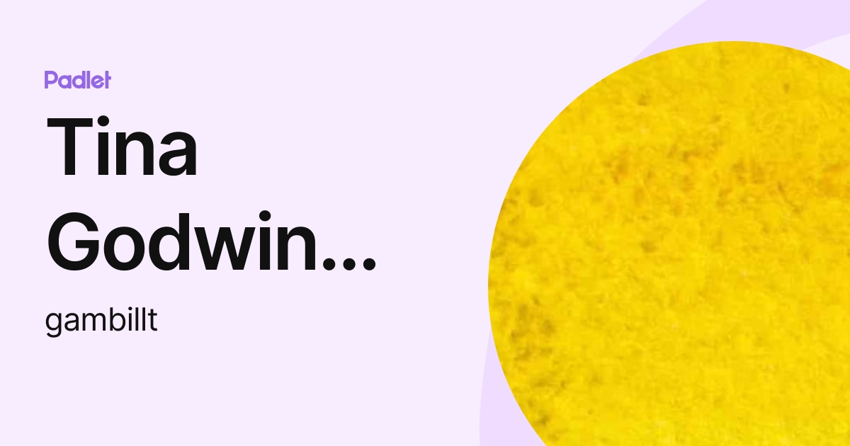 Tina Godwin Gambill (gambillt) profile | Padlet