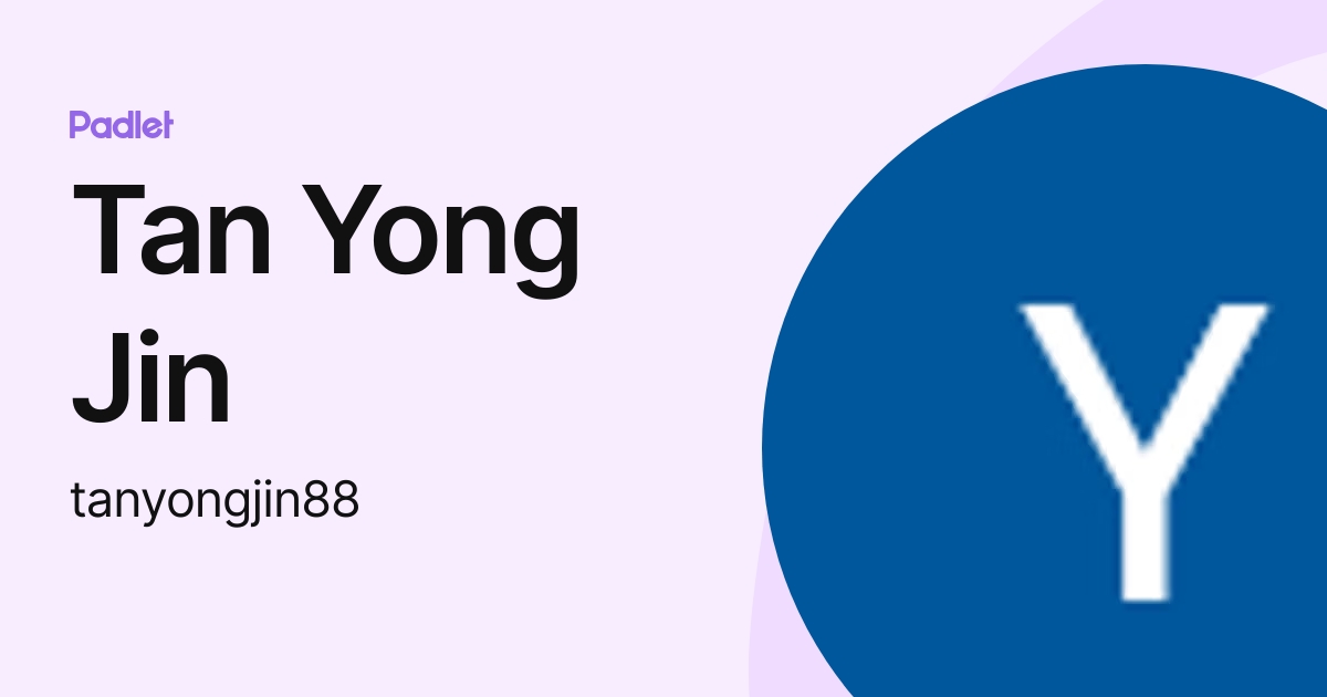 Tan Yong Jin (tanyongjin88) profile | Padlet