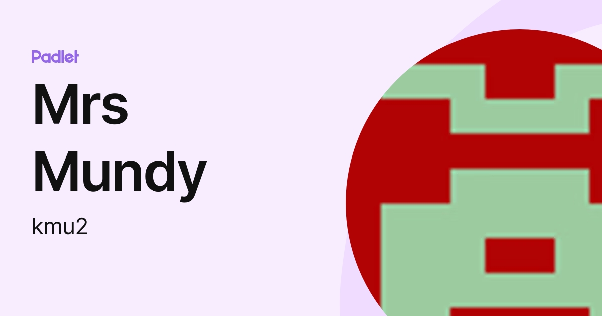 Mrs Mundy (kmu2) profile | Padlet