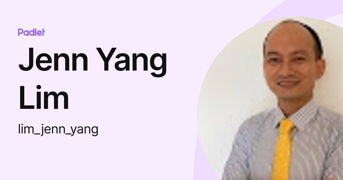 Jenn Yang Lim (lim_jenn_yang) profile | Padlet