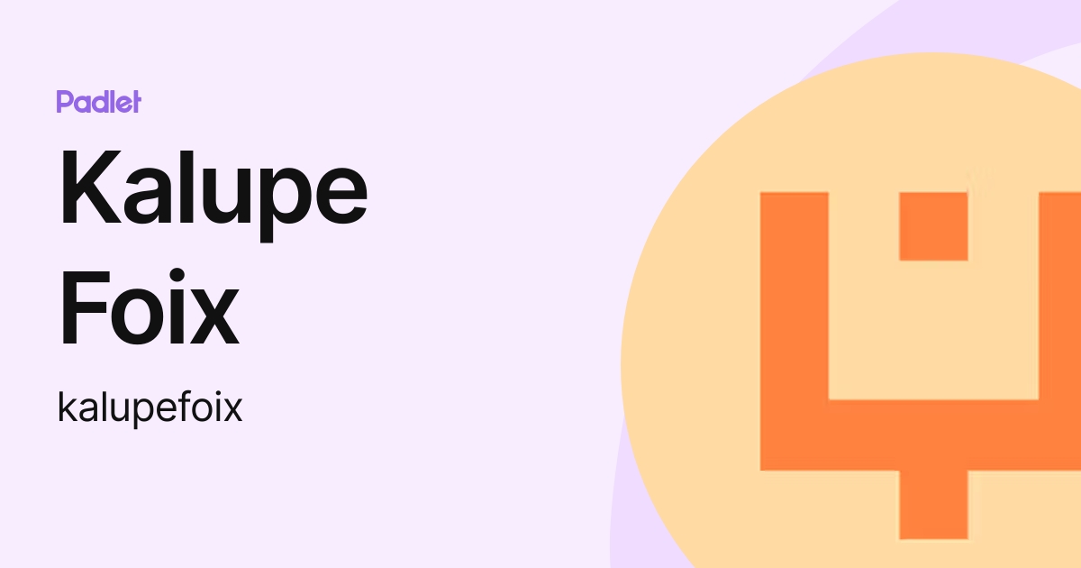Kalupe Foix (kalupefoix) profile | Padlet