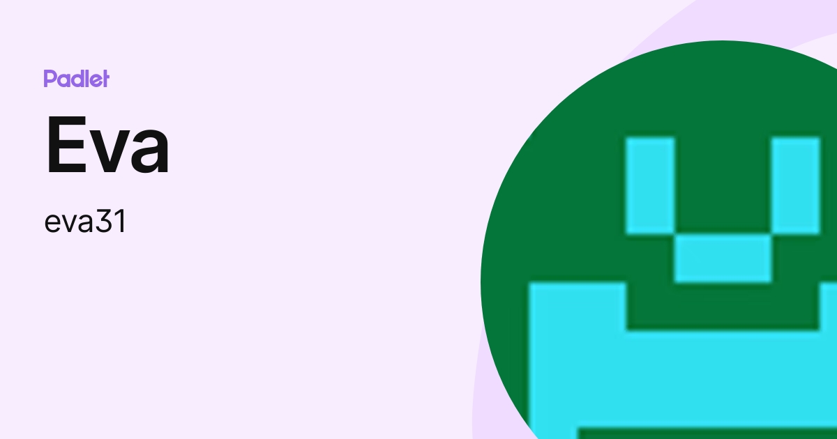 Eva (eva31) profile | Padlet