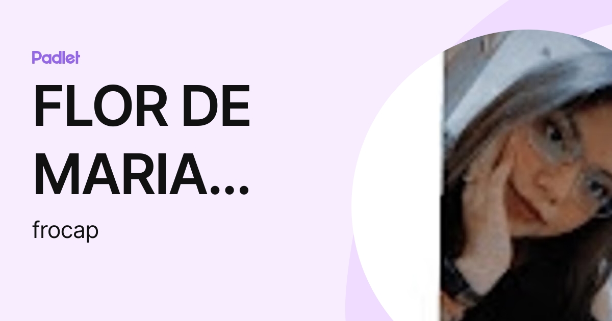FLOR DE MARIA ROCA PORTILLO (frocap) profile | Padlet