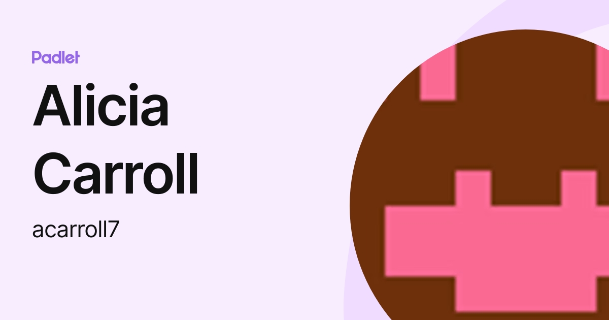 Alicia Carroll (acarroll7) profile | Padlet