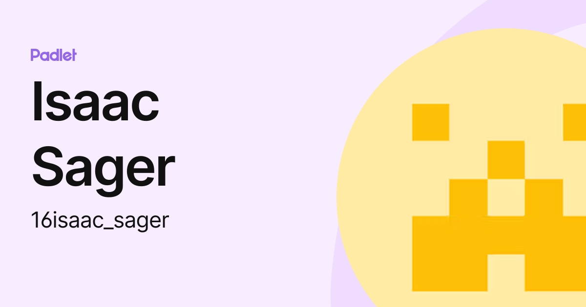 Isaac Sager (16isaac_sager) profile | Padlet