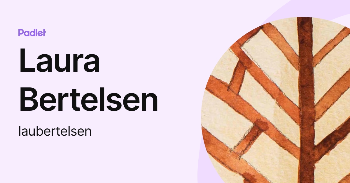 Laura Bertelsen (laubertelsen) profile | Padlet