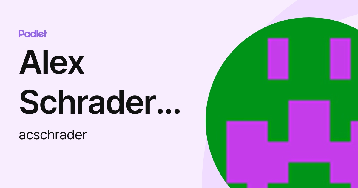 Alex Schrader _ Student - WestLakeMS (acschrader) profile | Padlet
