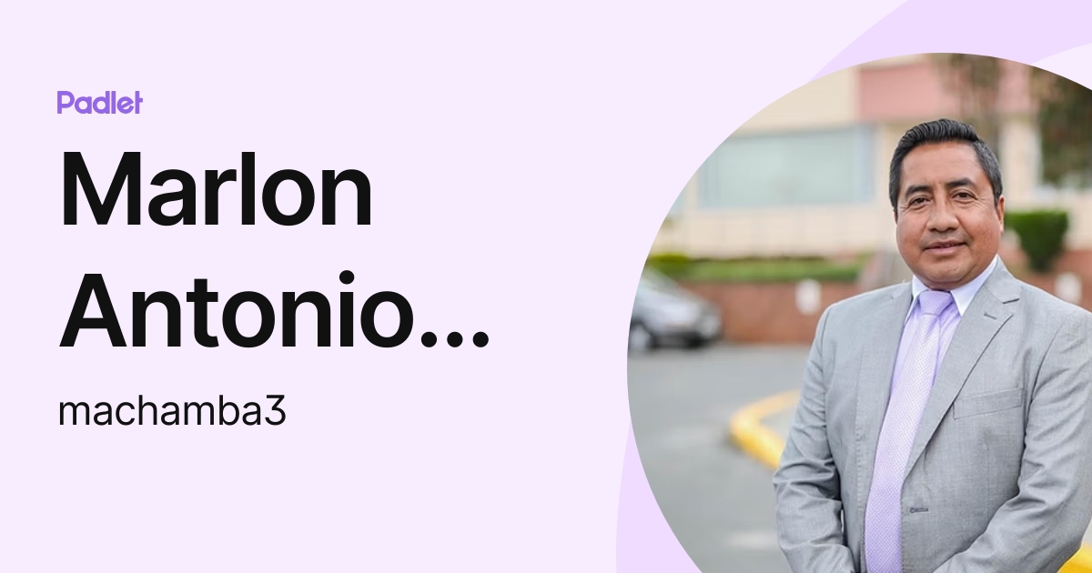 Marlon Antonio Chamba Toledo (machamba3) profile | Padlet