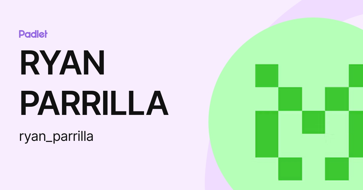 RYAN PARRILLA (ryan_parrilla) profile | Padlet