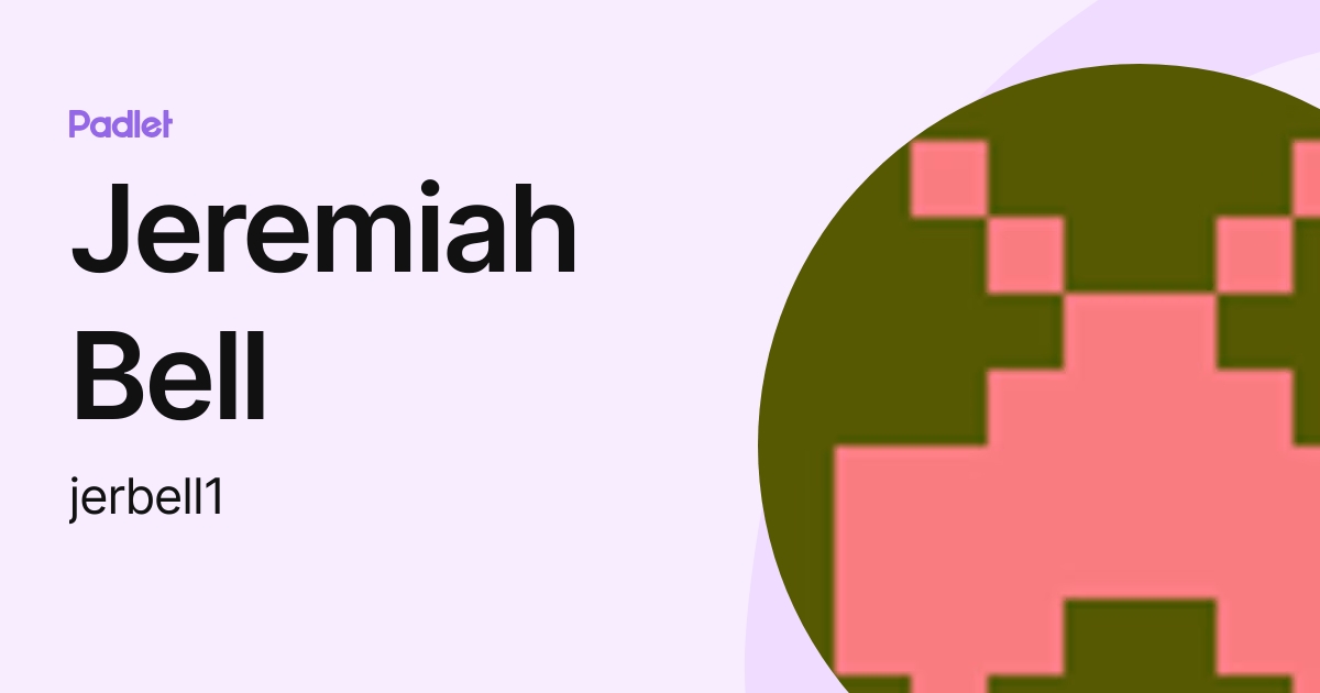 Jeremiah Bell (jerbell1) profile | Padlet
