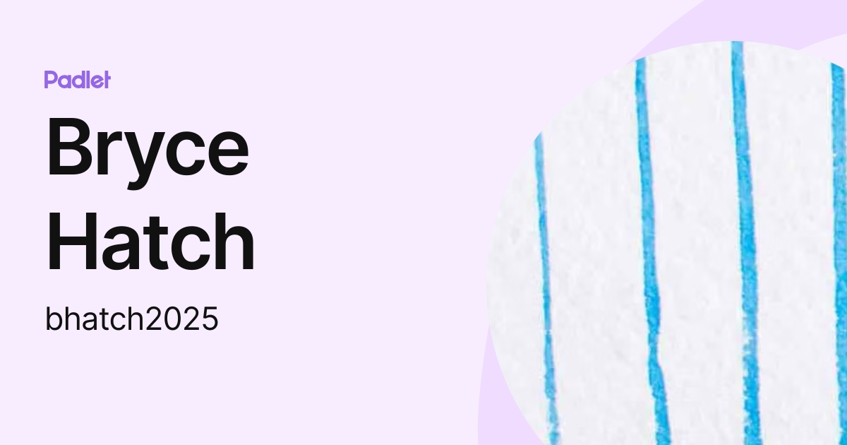 Bryce Hatch (bhatch2025) profile | Padlet