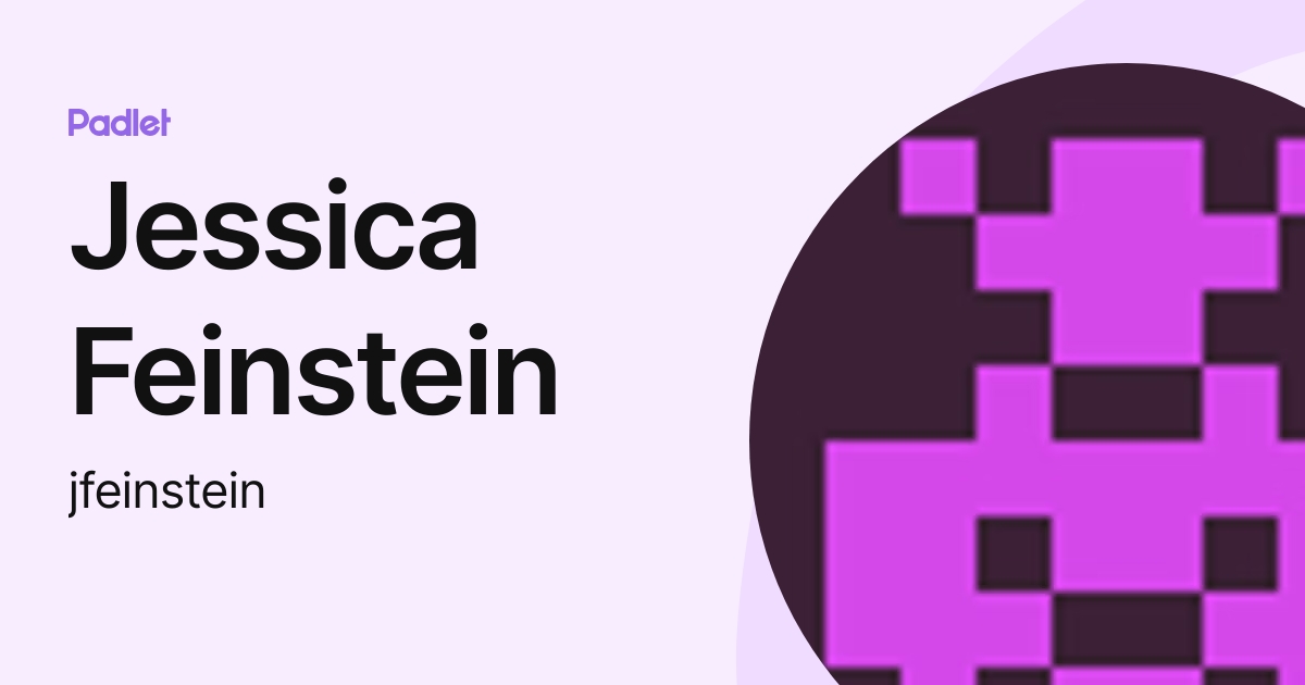 Jessica Feinstein (jfeinstein) profile | Padlet