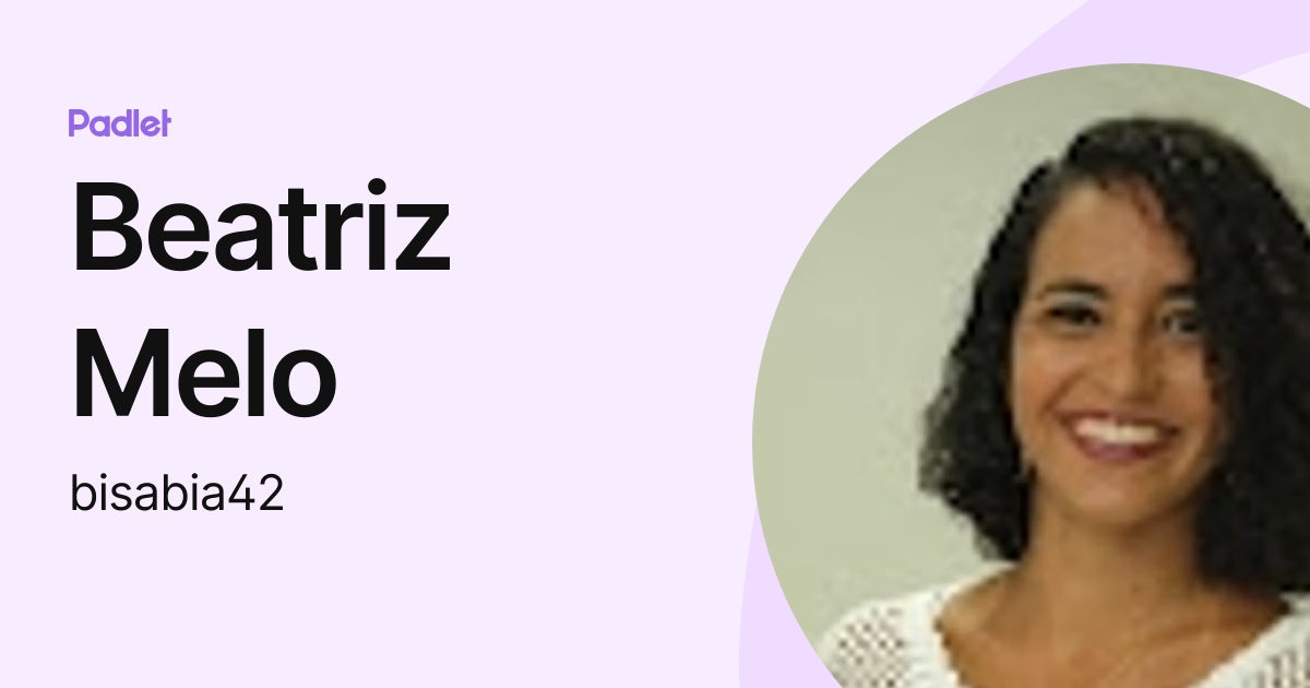 Beatriz Melo (bisabia42) profile | Padlet