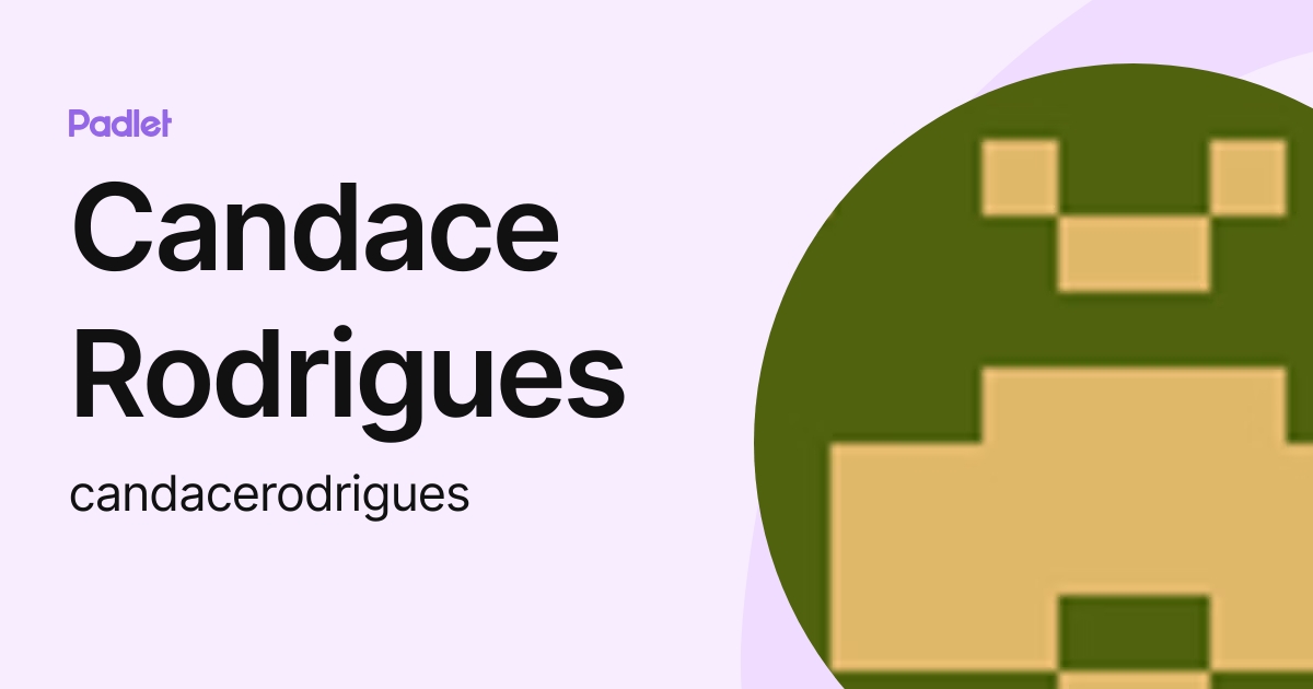Candace Rodrigues (candacerodrigues) profile | Padlet