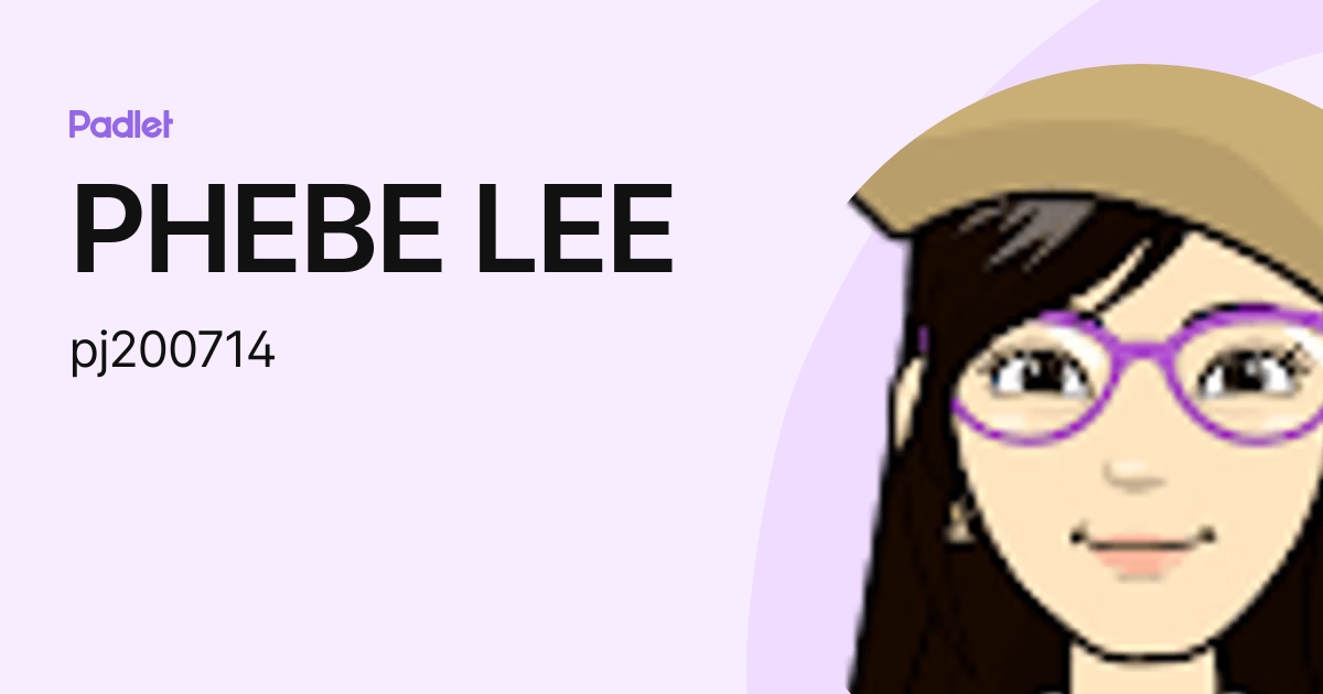 PHEBE LEE (pj200714) profile | Padlet