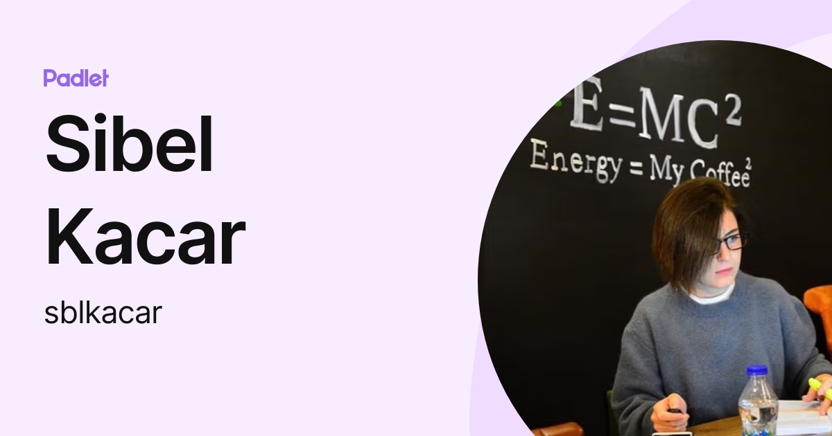 Sibel Kacar (sblkacar) profile | Padlet