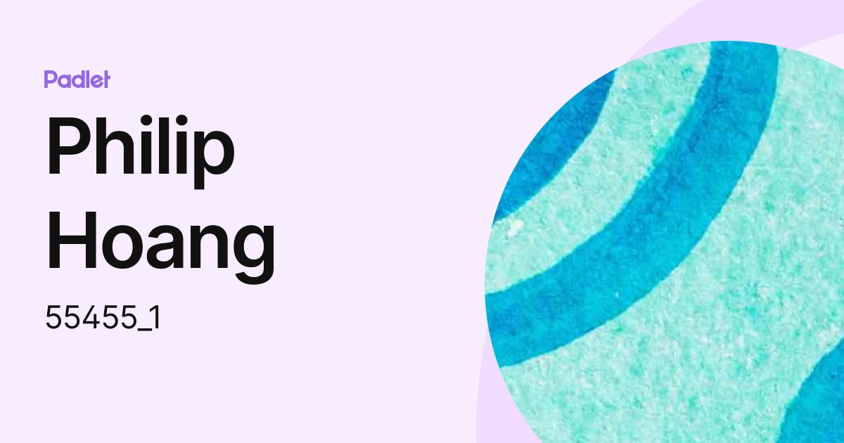 Philip Hoang (ph55455) profile | Padlet