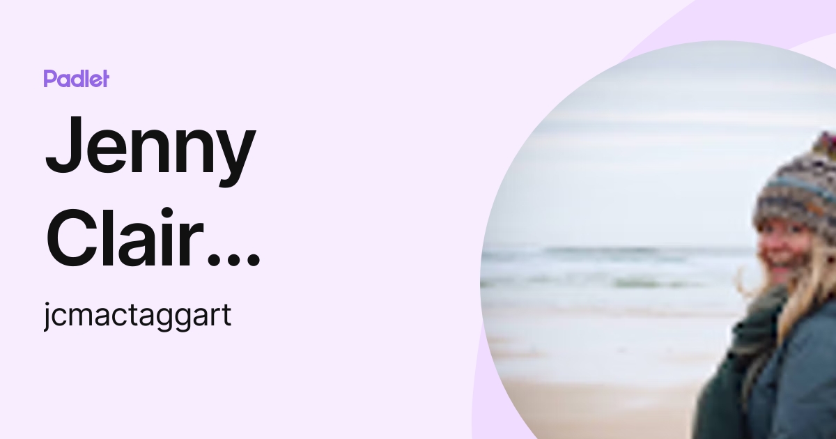Jenny Clair Mactaggart (jcmactaggart) profile | Padlet