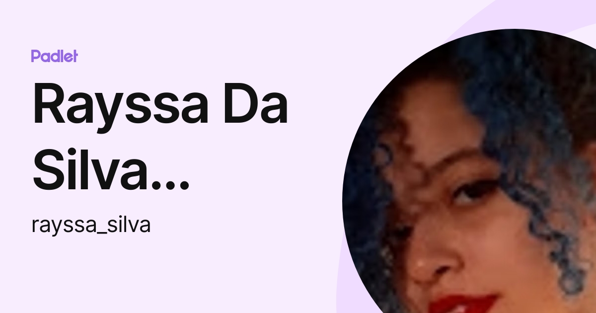 Rayssa Da Silva Pereira (rayssa_silva) profile | Padlet