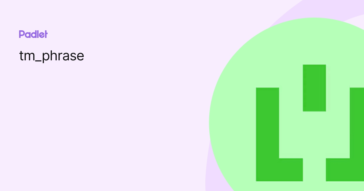 tm_phrase profile | Padlet