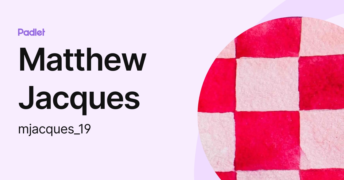 Matthew Jacques (mjacques_19) profile | Padlet
