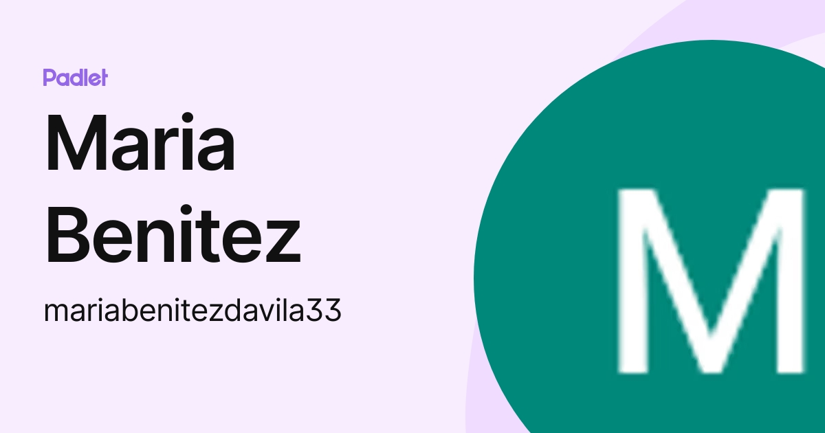Maria Benitez (mariabenitezdavila33) profile | Padlet