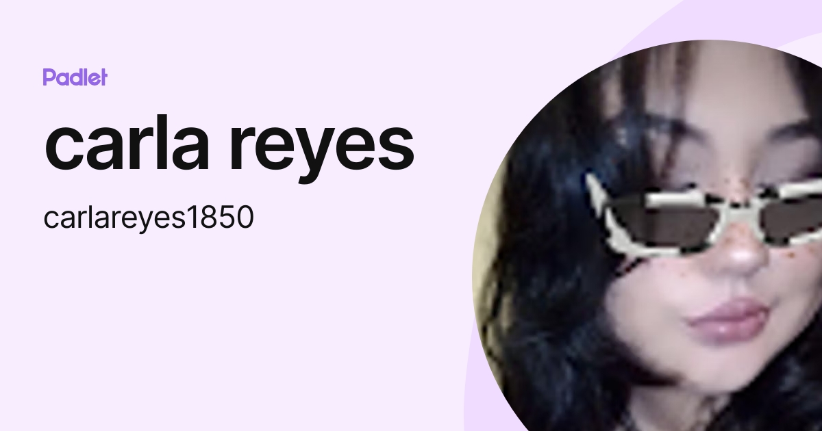 carla reyes (carlareyes1850) profile | Padlet