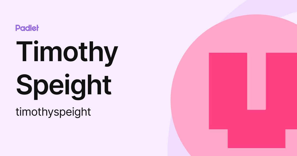 Timothy Speight (timothyspeight) profile | Padlet