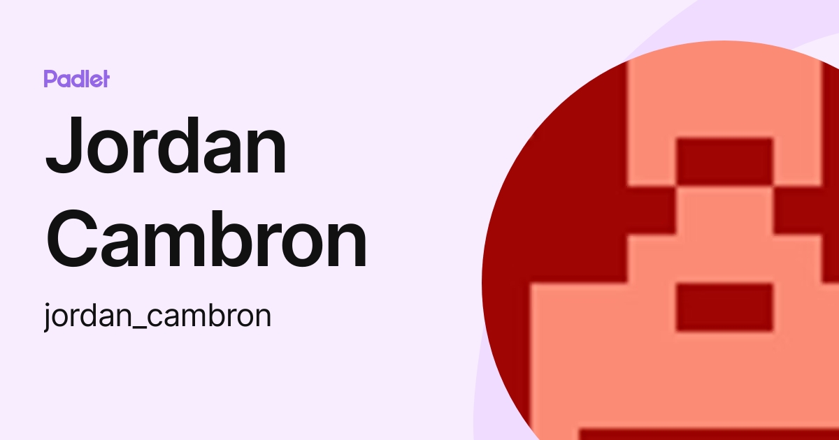 Jordan Cambron (jordan_cambron) profile | Padlet