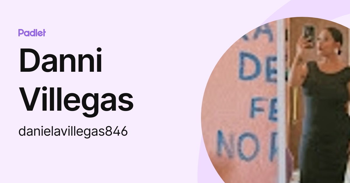 Danni Villegas (danielavillegas846) profile | Padlet