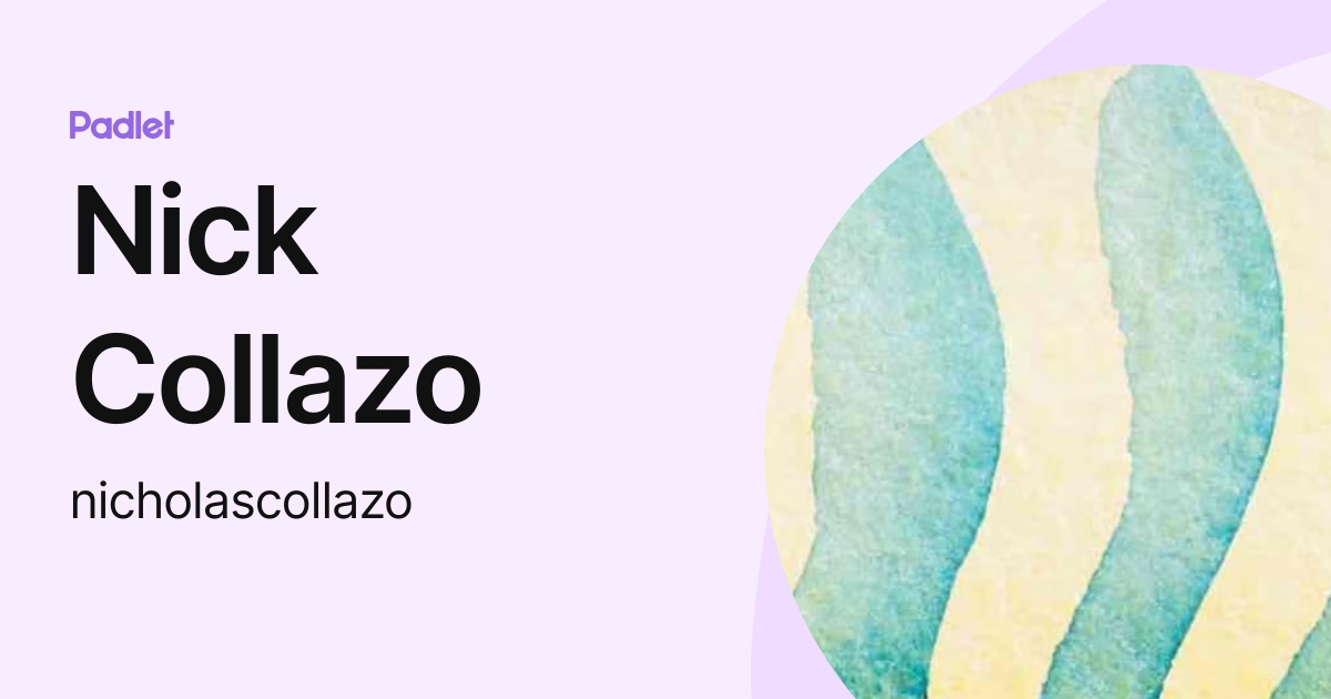 Nick Collazo (nicholascollazo) profile | Padlet