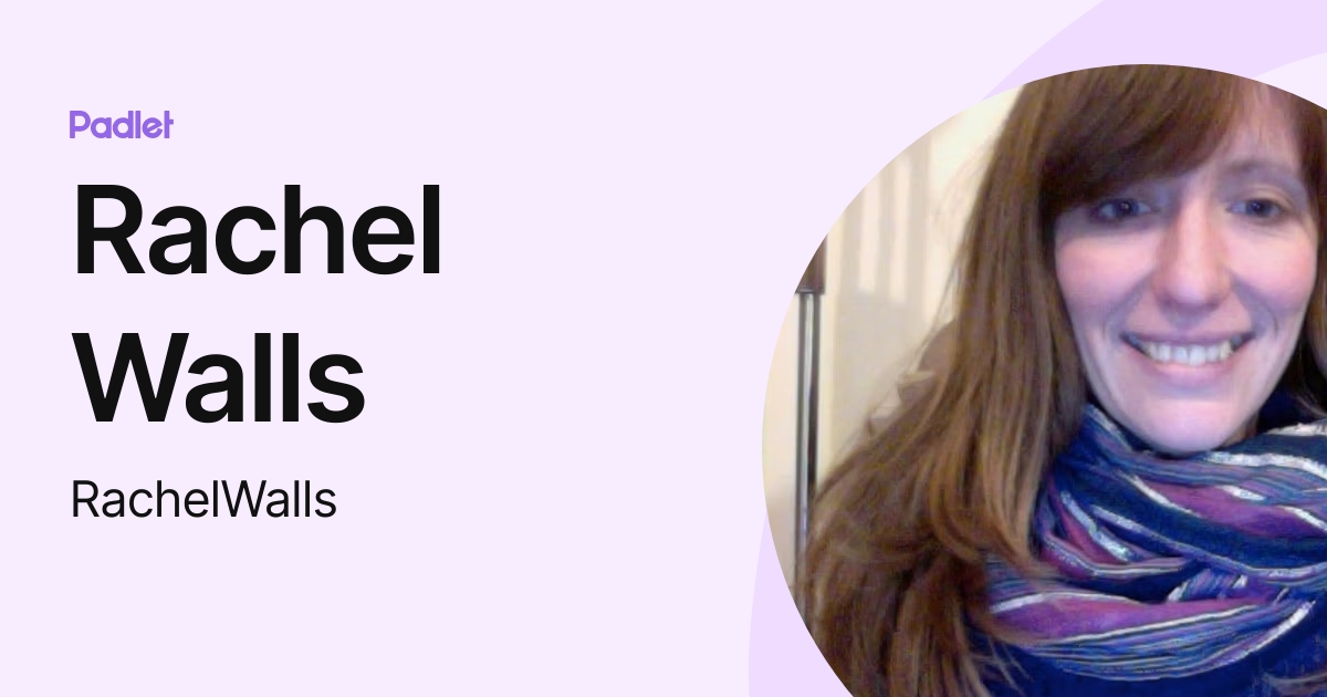 Rachel Walls (RachelWalls) profile | Padlet