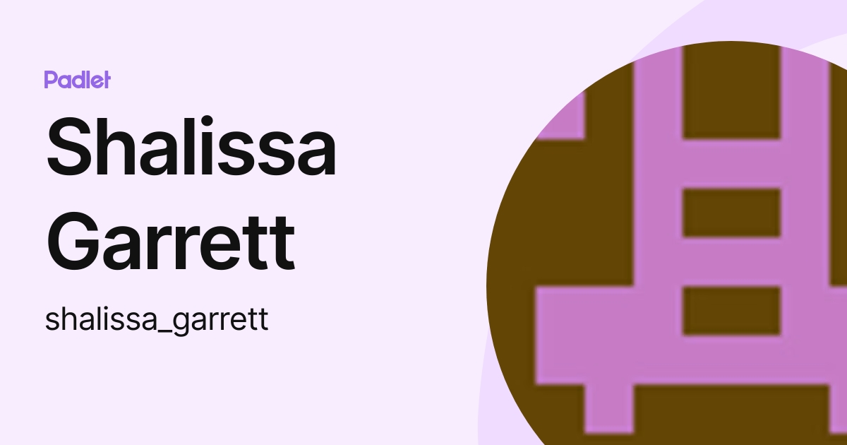 Shalissa Garrett (shalissa_garrett) profile | Padlet