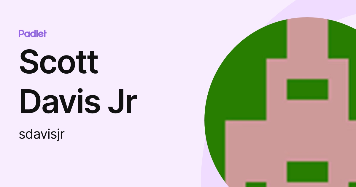 Scott Davis Jr (sdavisjr) profile | Padlet