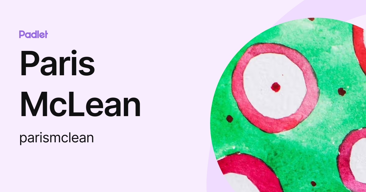 Paris McLean (parismclean) profile | Padlet