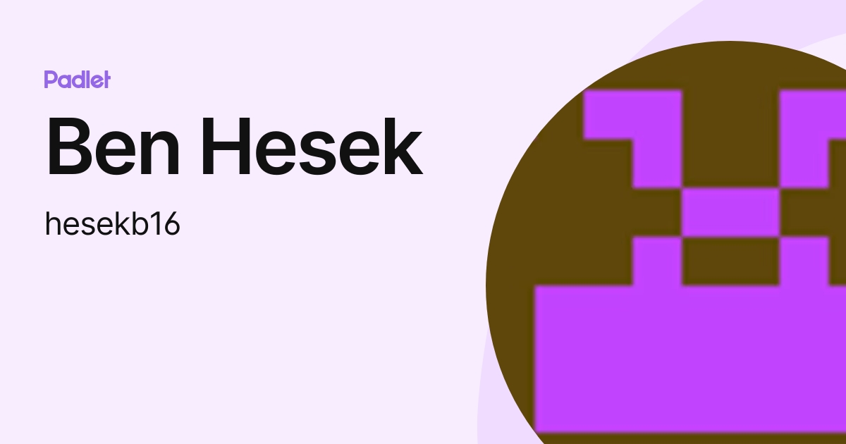 Ben Hesek (hesekb16) profile | Padlet