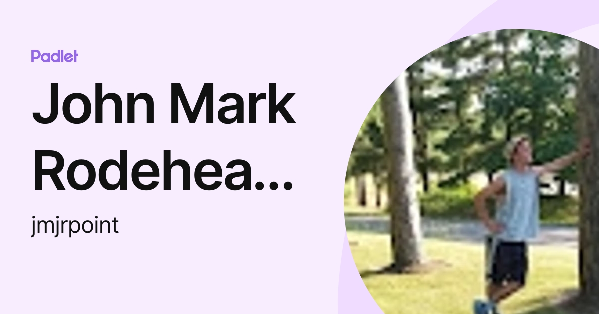 John Mark Rodeheaver (jmjrpoint) profile | Padlet