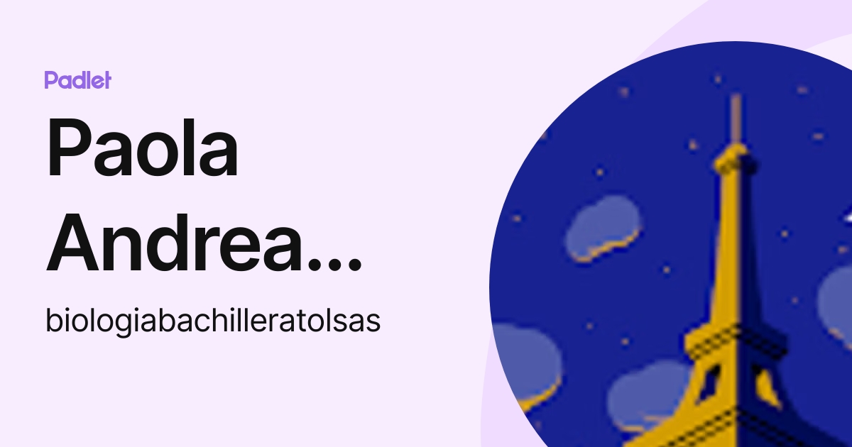 Paola Andrea Beltran Coba (biologiabachilleratolsas) profile | Padlet