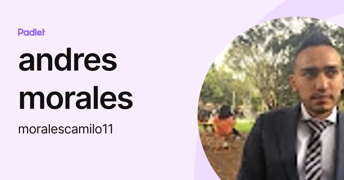 andres morales (moralescamilo11) profile | Padlet