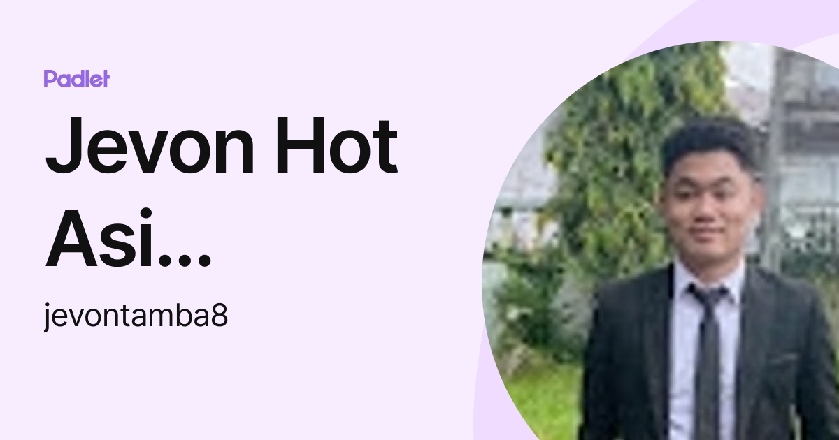 Jevon Hot Asi Alexander Tamba (jevontamba8) profile | Padlet