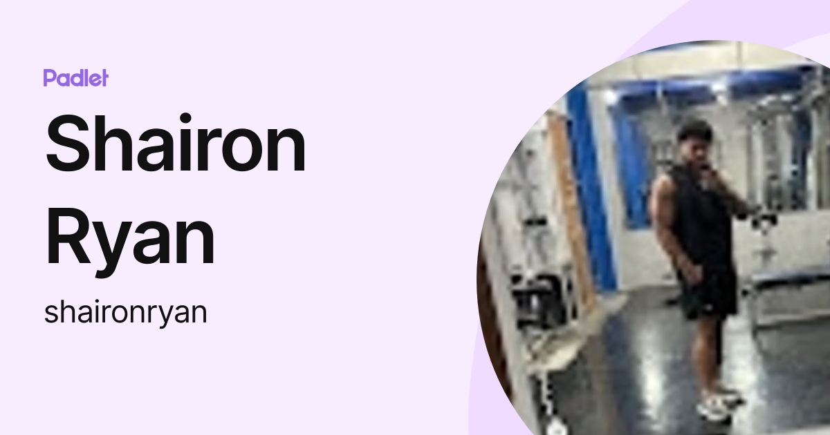 Shairon Ryan (shaironryan) profile | Padlet