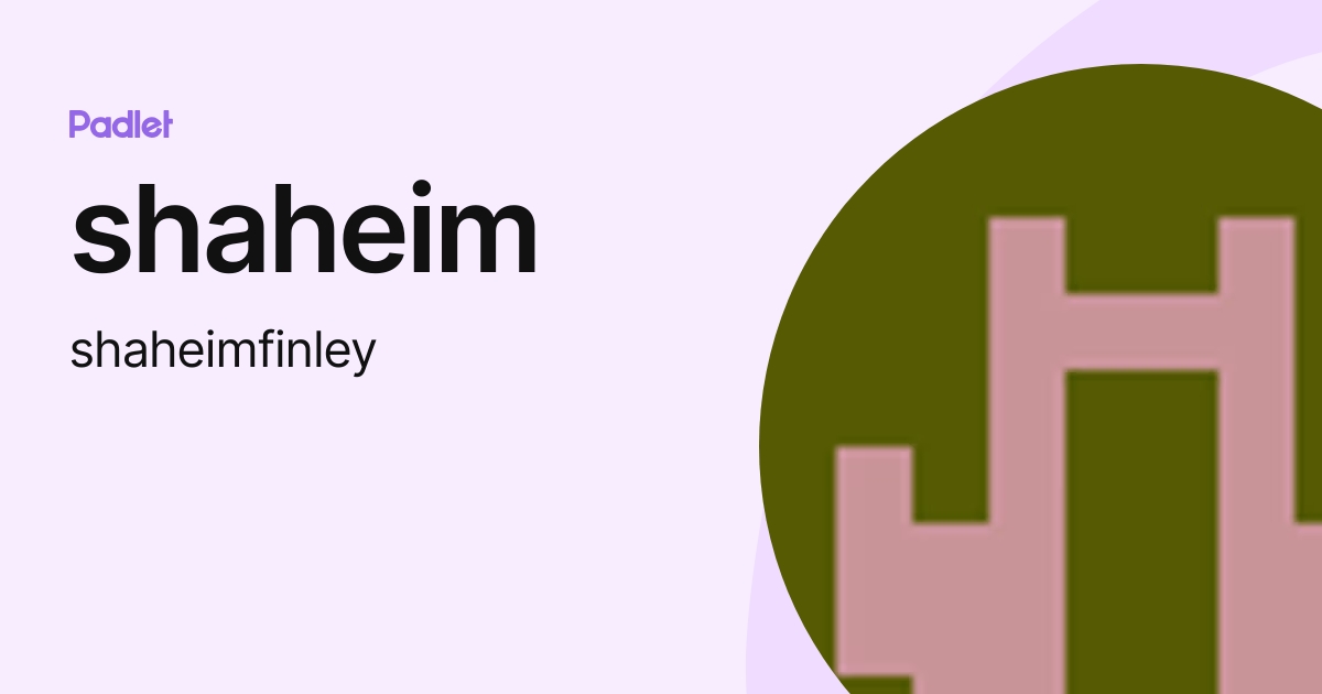 shaheim (shaheimfinley) profile | Padlet