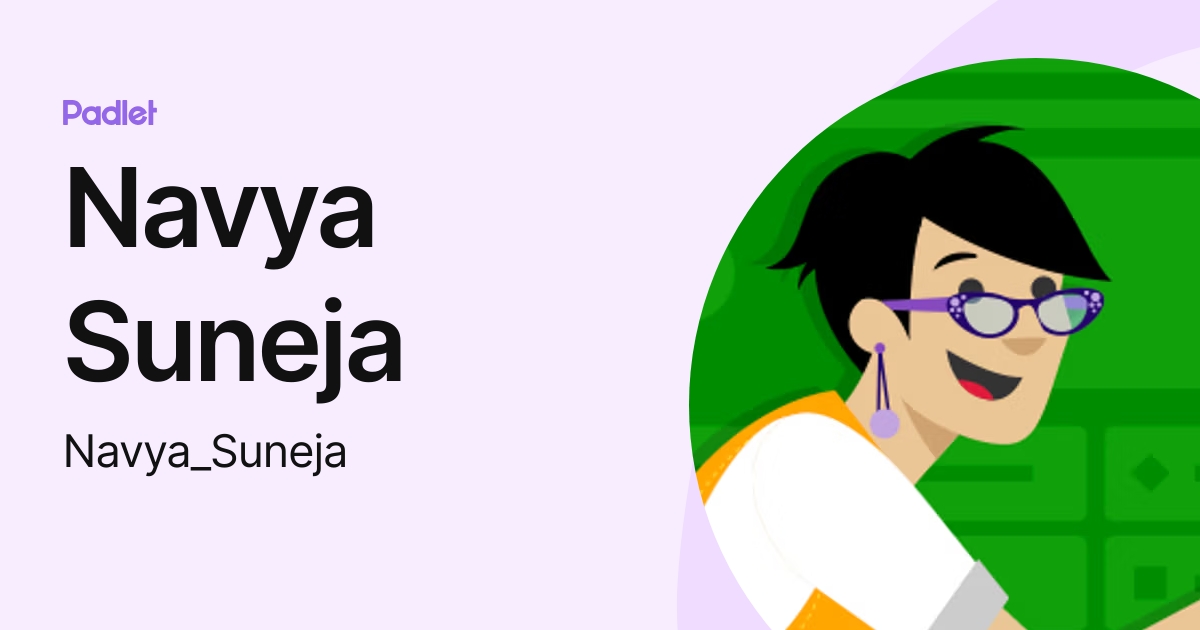 Navya Suneja (Navya_Suneja) profile | Padlet