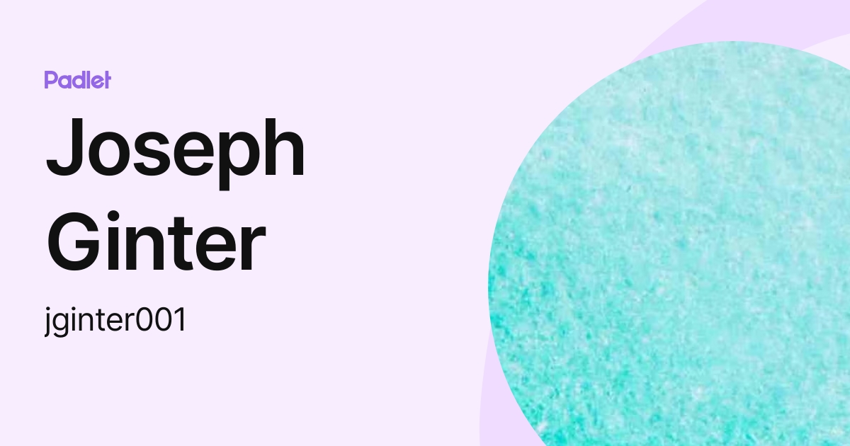 Joseph Ginter (jginter001) profile | Padlet