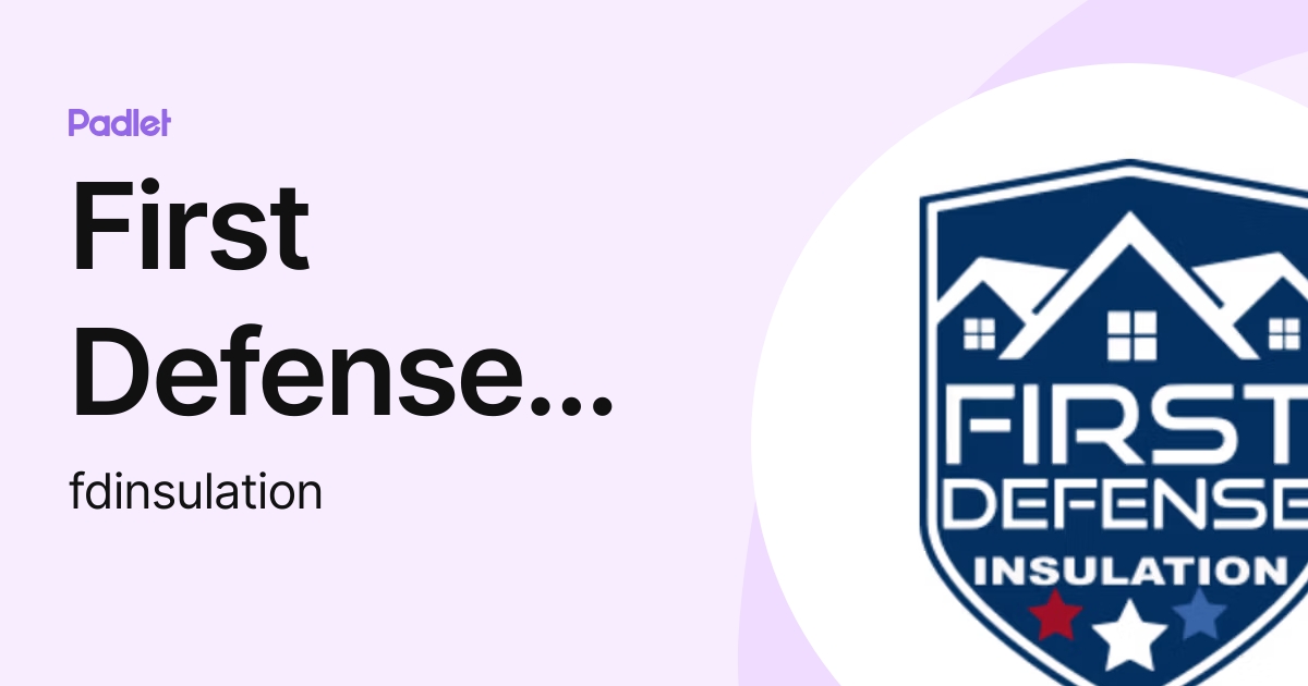 First Defense Insulation (fdinsulation) profile | Padlet