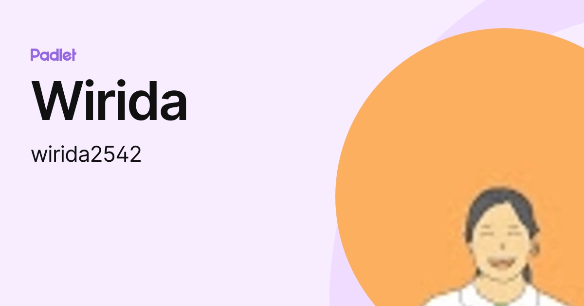 Wirida Wirida2542 Profile Padlet