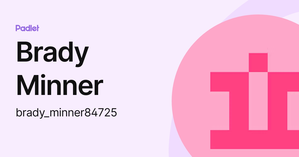 Brady Minner (brady_minner84725) profile | Padlet