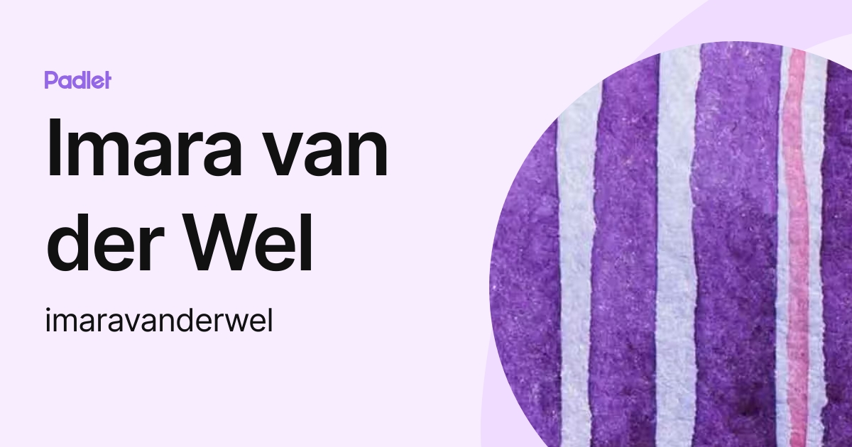 Imara van der Wel (imaravanderwel) profile | Padlet