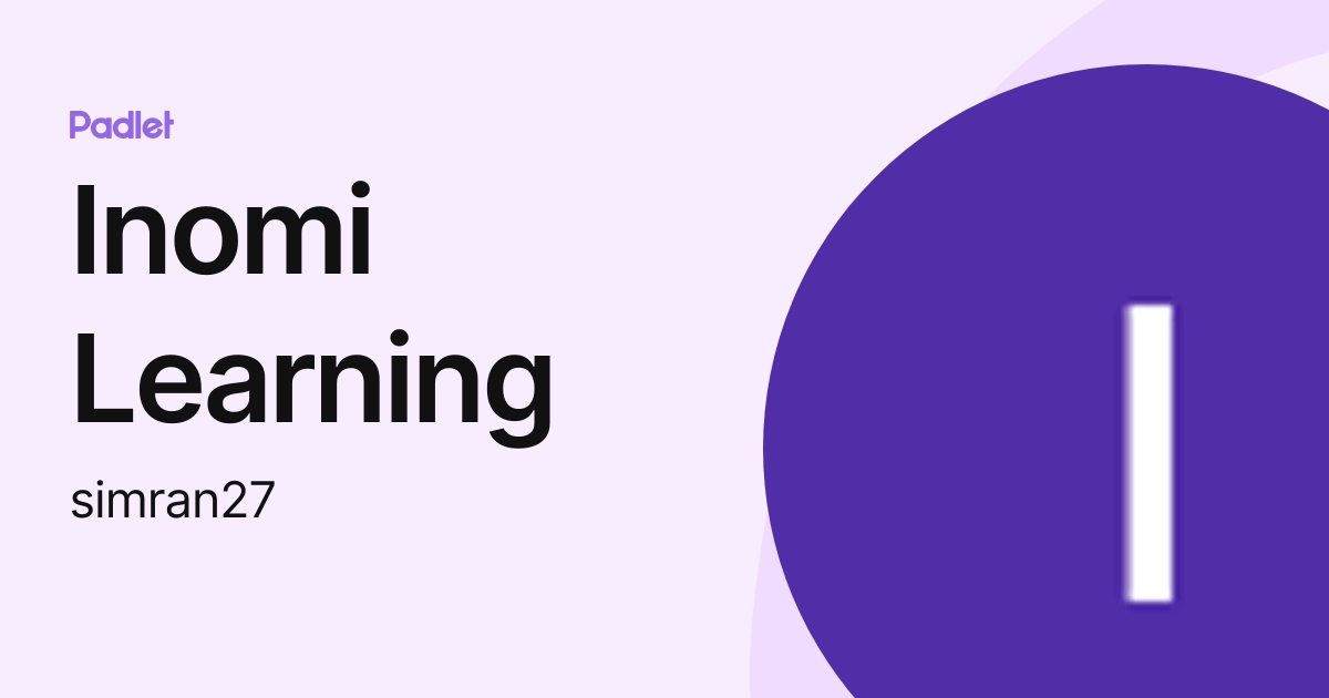 Inomi Learning (simran27) profile | Padlet